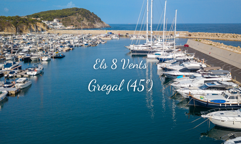 Los 8 vientos: Gregal (45º) - Marina Palamós
